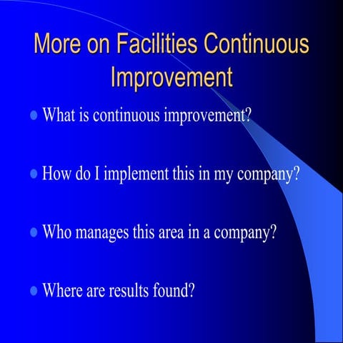 More on facilities continuous improvement | PPT