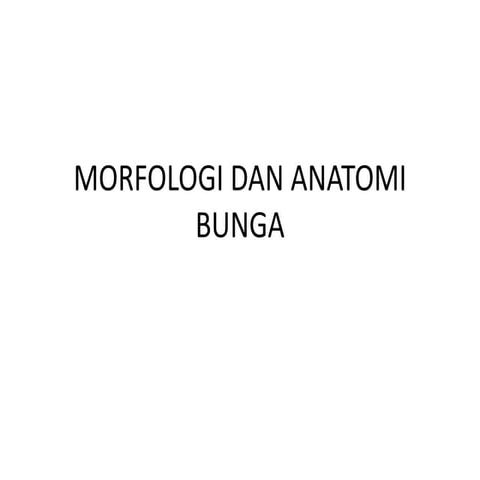 MORFOLOGI DAN ANATOMI BUNGA.pptx