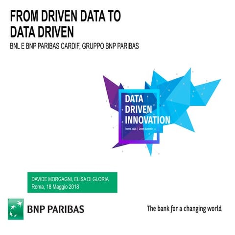 From Driven Data to Data Driven @BNL e BNP Paribas Cardif, Gruppo BNP Paribas. Elisa Di Gloria ...