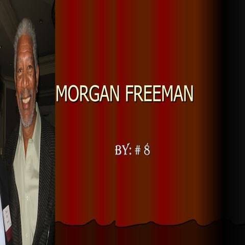 Morgan Freeman | PPT