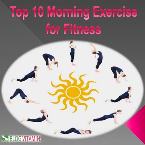 Top 10 Daily Morning Exercise for Healthy Body | PPTX
