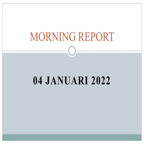 MORNING REPORT 04 Januari 2022 PAGI.pptx