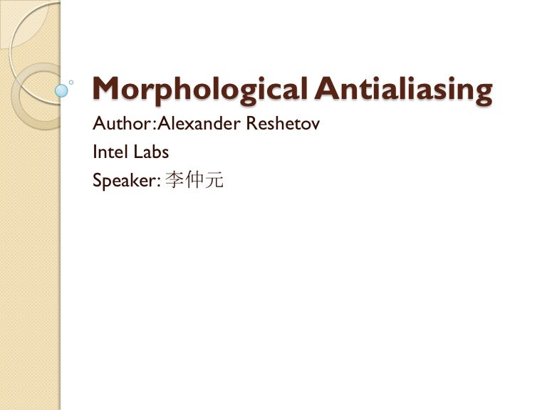 Morphological antialiasing