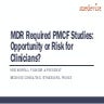 MDR Required PMCF Studies: Opportunity or Risk for Clinicians? | PDF