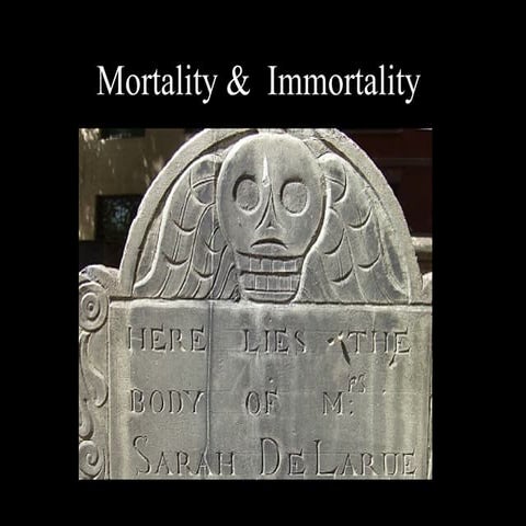 Mortality & Immortality | PPT