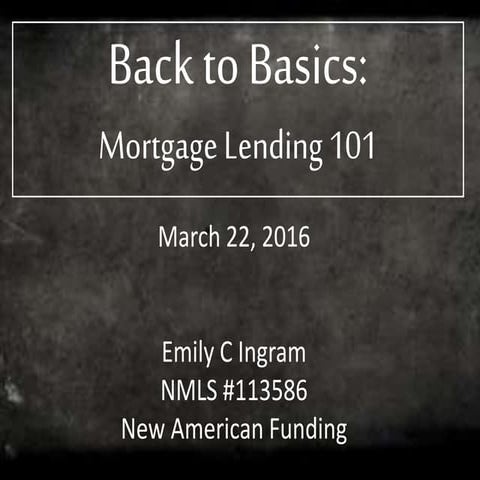 Back to Basics: Mortgage Lending 101 | PPTX