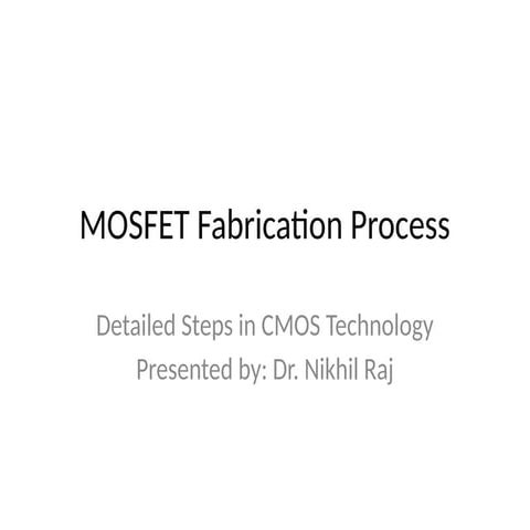 MOSFET_Fabrication_Process_With_Orientation.pptx
