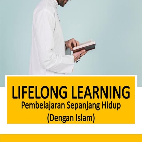 Muslim Lifelong Learning, Pembelajaran Seumur Hidup Seorang Muslim | PPTX