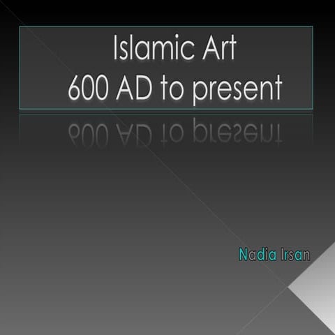 Islamic_Art_History, Islamic art styles, perceptions, art branches.ppt