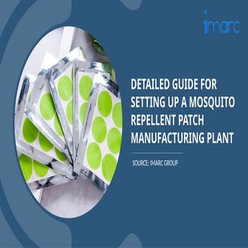 Mosquito Repellent Patch Manufacturing Plant Project Report | PPTX