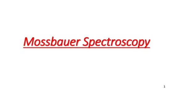 Mossbauer Spectroscopy | PPTX | Chemistry | Science