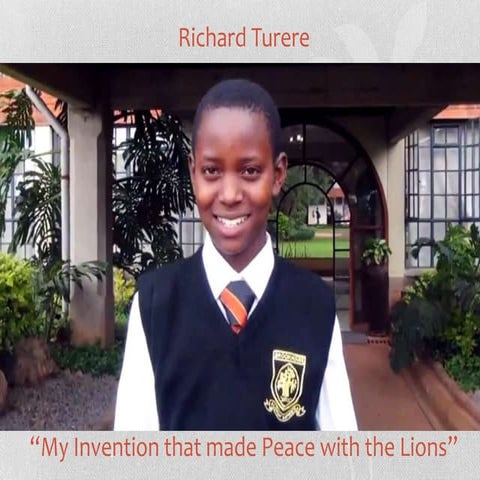 Richard Turere: "My Invention that made Peace with the Lions" | PPT