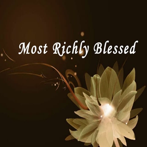 Most Richly Blessed | PPS