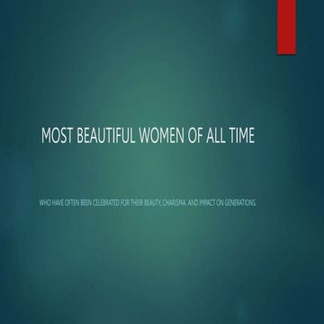 MOST BEAUTIFUL WOMEN OF ALL TIME.ppt