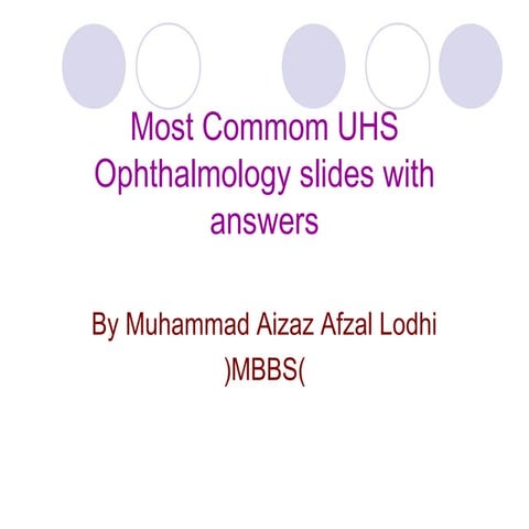 Most common opthalmology slides with anwers in uhs ospe | PPT