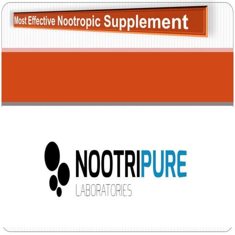 Most effective nootropic supplement | PPTX