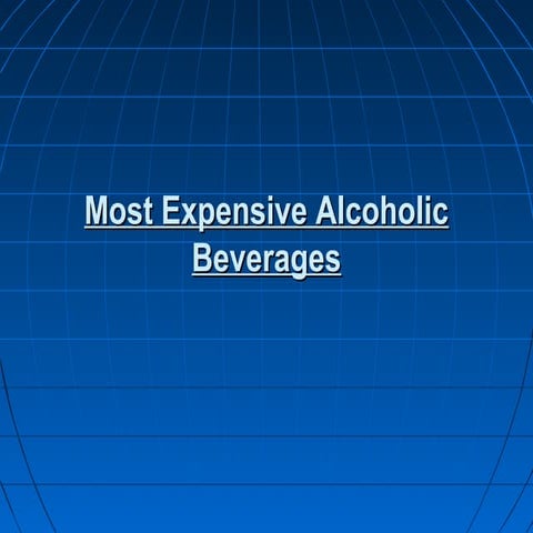 Most expensive alcoholic beverages | PPT | Free Download