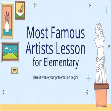 Most Famous Artists Lesson for Elementary by Slidesgo.pptx