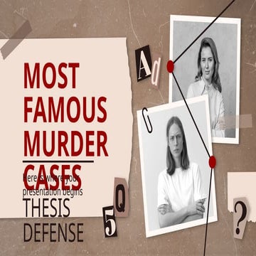 Most Famous Murder Cases - Thesis Defense by Slidesgo.pptx