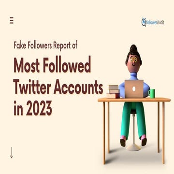 Fake Followers Report of Most Followed Twitter Accounts in 2023 | PDF ...