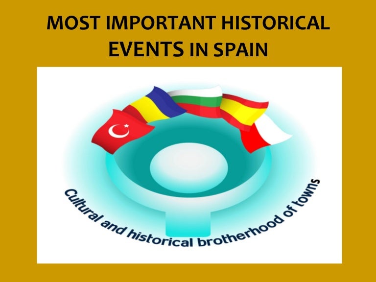 Most Important Historical Events In Spain most-important-historical-events-in-spain