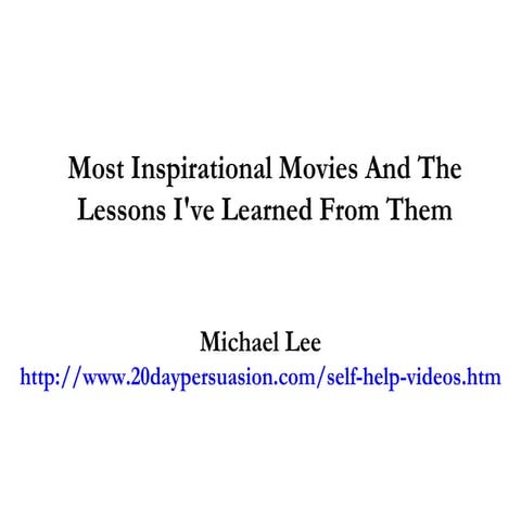 Most Inspirational Movies And The Lessons I've Learned From Them | PPT