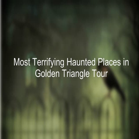 Most haunted places in world | PPTX