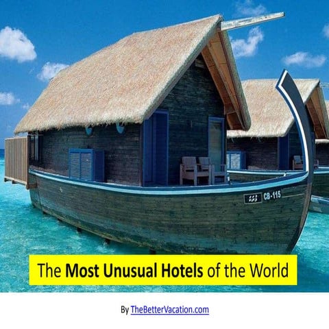 Most unusual hotels of the world | PPT