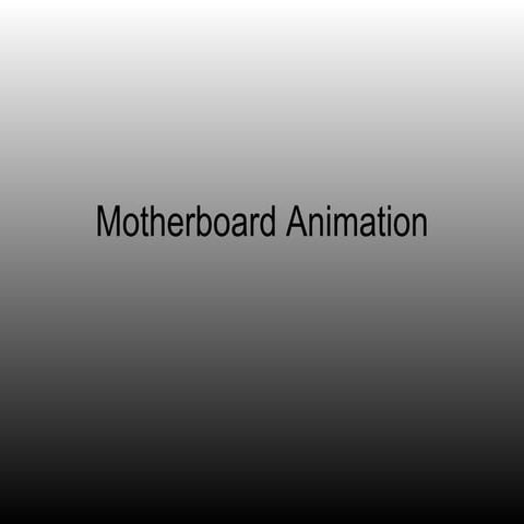 Motherboard Animation | PPT | Computing | Technology & Computing