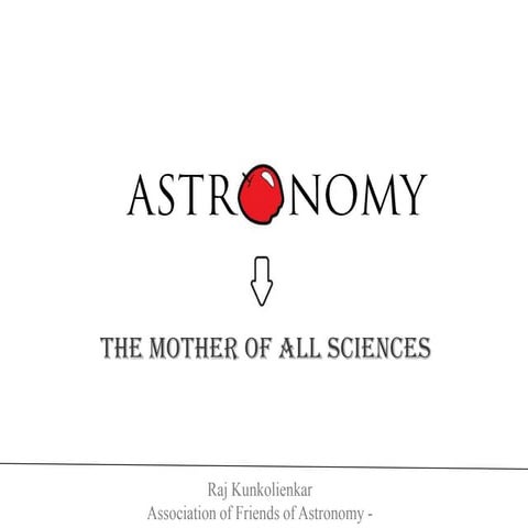 Astronomy - The Mother Of All Sciences | PPTX