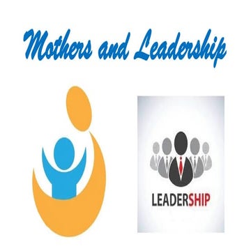 Mothers and Leadership_A Reflection on Mothers as Good Leaders.pptx