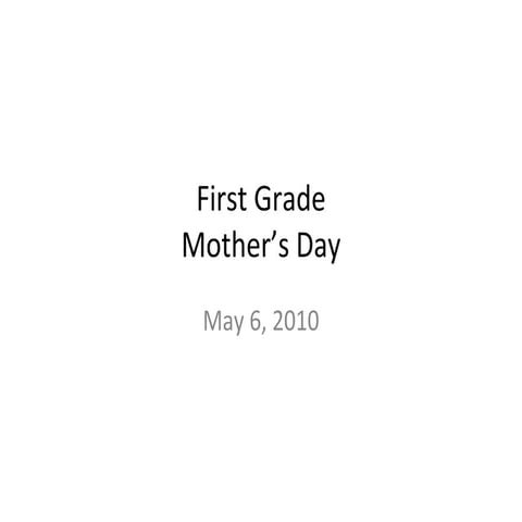 Mother's day first grade - may, 2010 | PPT