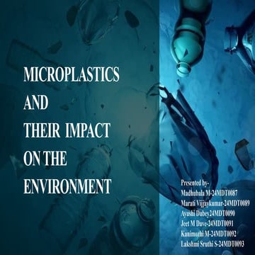 microplastic and its effect on the eniroment | PPTX