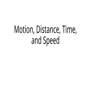 Motion Distance Time and Speed powerpoint for grade 4.pptx