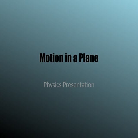 Motion_in_a_Plane for niversitrefefefwee | PPTX