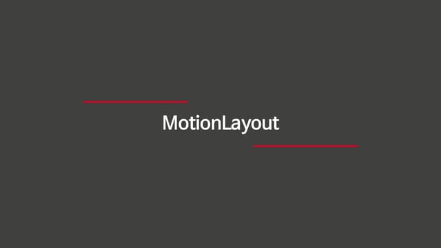 Android Motion Layout Ppt
