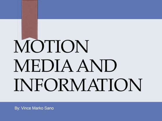 Motion Media and Information - Media and Information Literacy (MIL) | PPTX