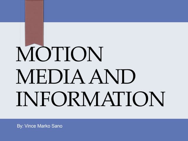 Motion Media and Information - Media and Information Literacy (MIL) | PPTX