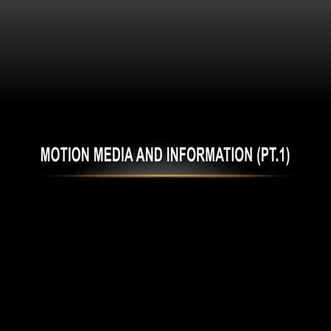 MOTION MEDIA AND INFORMATION Presentation2024.pptx | Computer Animation | Computer Software and ...