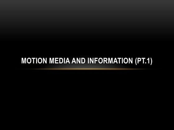 Motion Media and Information - Media and Information Literacy (MIL) | PPTX