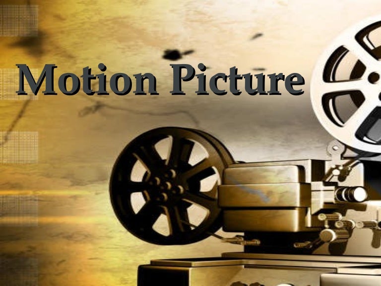 Motion pictures