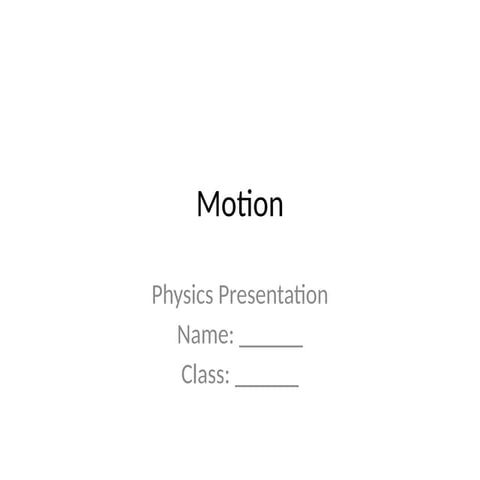 motion_presentation for calss 9,10,11,12 | PPTX
