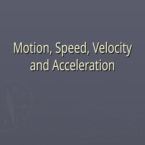 Motion Speed Velocity and Acceleration.ppt