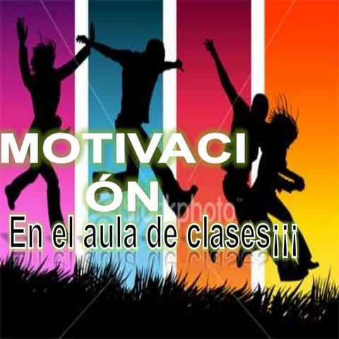 Motivacion en el aula de clases | PPTX
