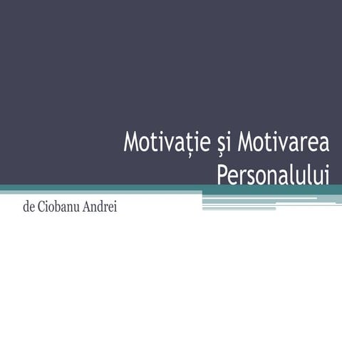 Motivaţie şi motivarea personalului | PPTX
