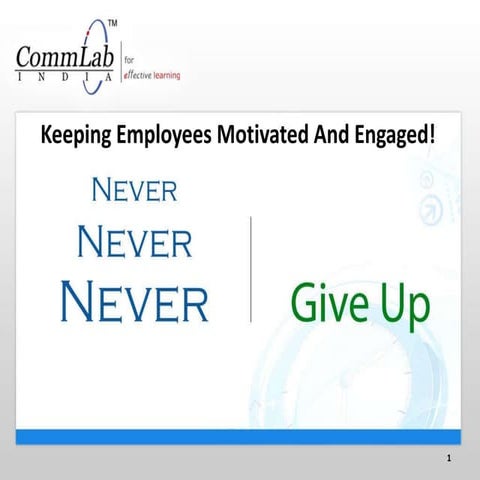 Keeping Employees Motivated And Engaged! | PPTX