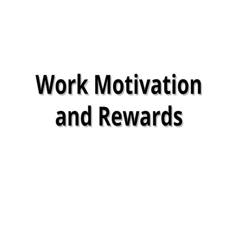 Work Motivation and Rewards - Maslow’s Hierarchy of Needs.ppt