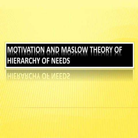 Motivation and maslow theory of hierachy | PPT
