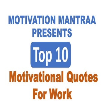Top 10 Motivational Quotes For Work Success | Motivation Mantraa | PPTX