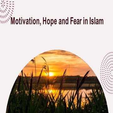 Motivation, Hope and Fear in Islam.pptx